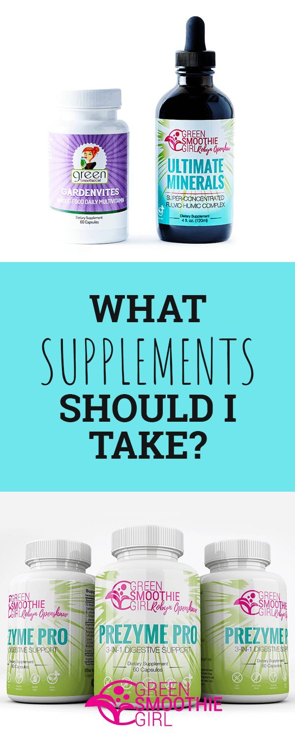 What Supplements Should I Take? - GreenSmoothieGirl