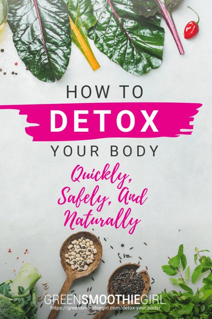How To Detox Your Body Quickly, Safely, & Naturally