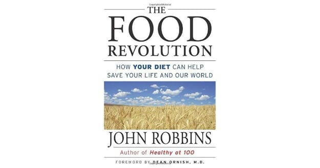 A Review of John Robbins’ Epic Work, The Food Revolution