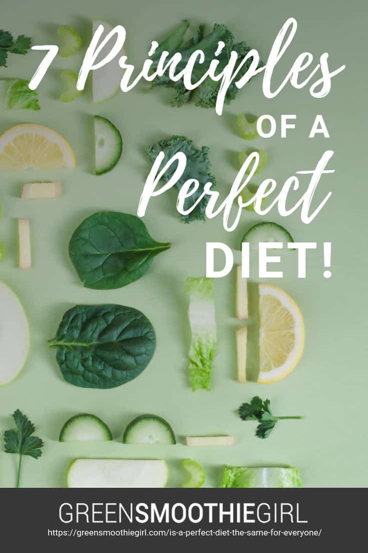 Seven Principles of a Perfect Diet - GreenSmoothieGirl
