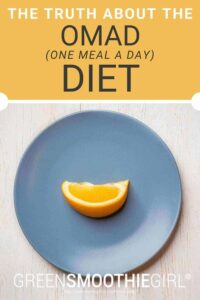The Truth About the OMAD (One Meal a Day) Diet - GreenSmoothieGirl