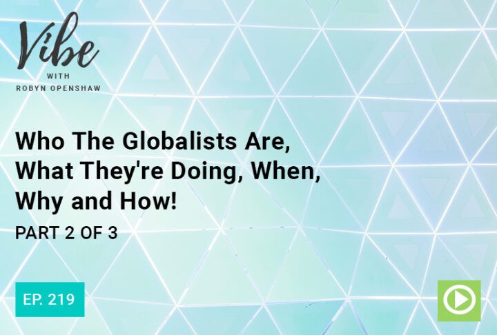 Who The Globalists Are & What They’re Doing - Part 2