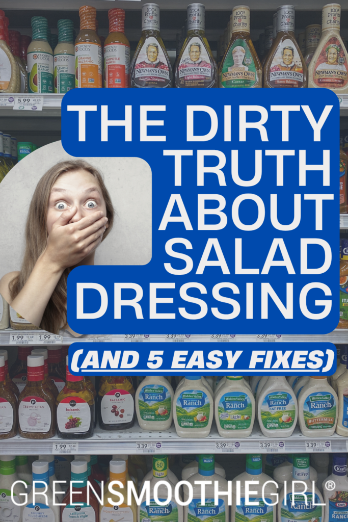 The Dirty Truth About Salad Dressing (and 5 Easy Fixes) - GreenSmoothieGirl