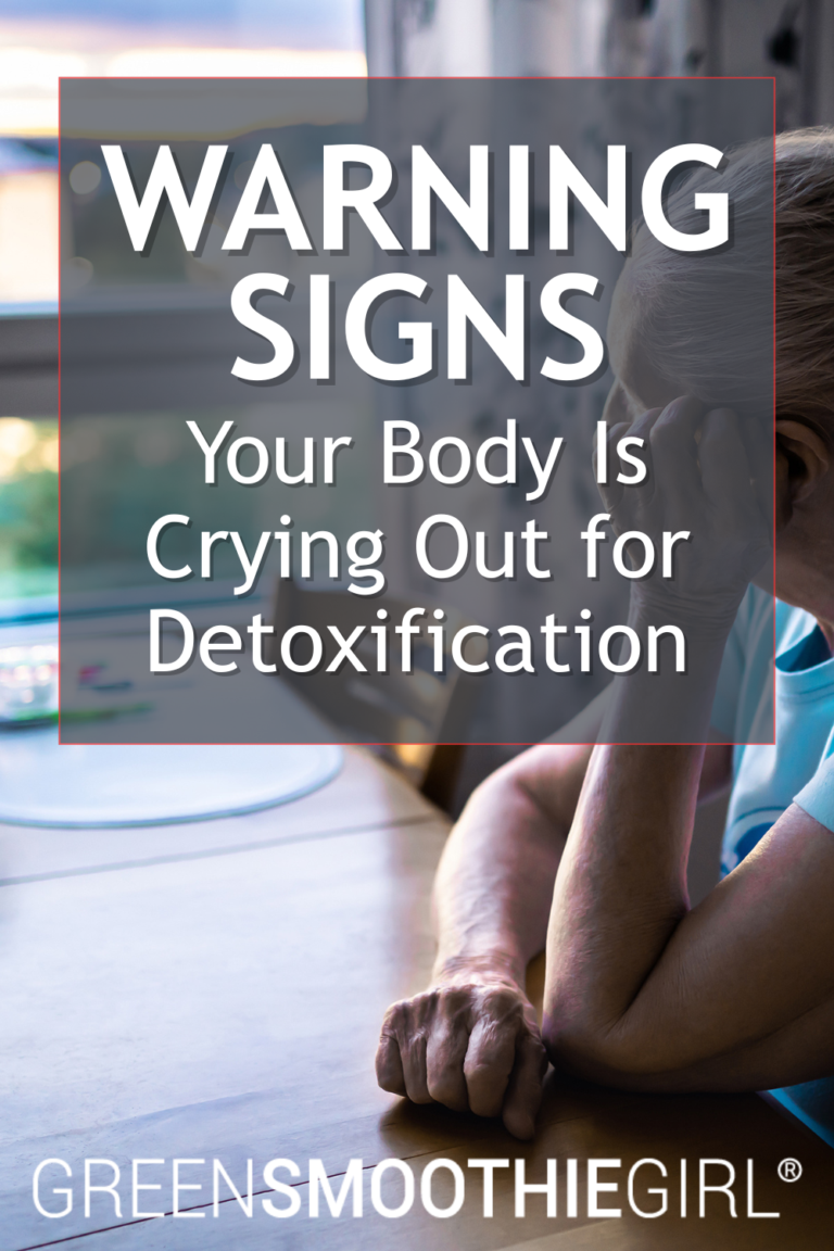 Warning Signs You Need Detoxification | GreenSmoothieGirl